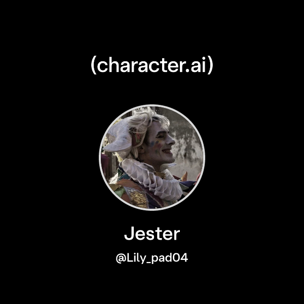 Chat with Jester | character.ai | AI Chat, Reimagined–Your Words. Your ...