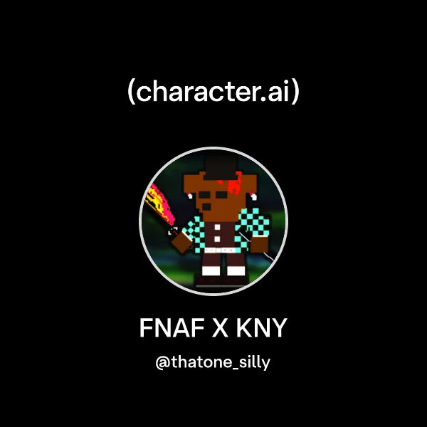 Chat with FNAF X KNY | character.ai | AI Chat, Reimagined–Your Words ...