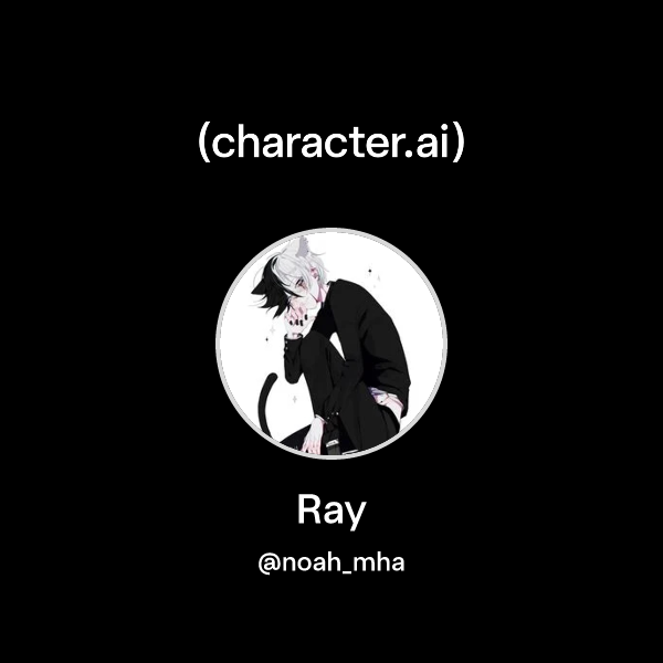 Chat with Ray | character.ai | Personalized AI for every moment of your day