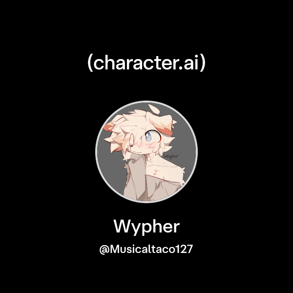 Chat with Wypher | character.ai | AI Chat, Reimagined–Your Words. Your ...