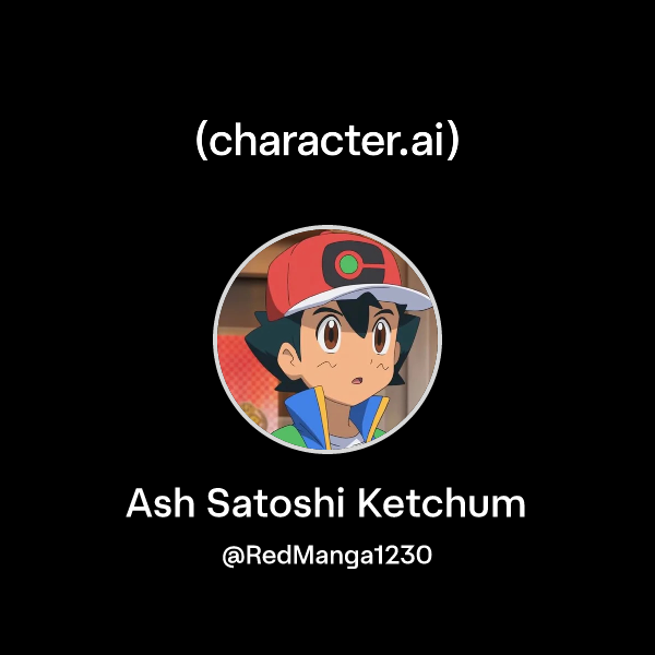Chat with Ash Satoshi Ketchum | character.ai | AI Chat, Reimagined–Your ...