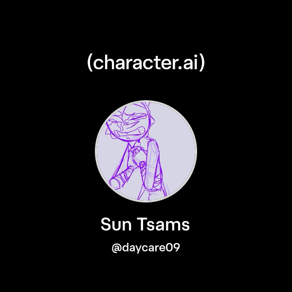 Chat with Sun Tsams | character.ai | AI Chat, Reimagined–Your Words ...
