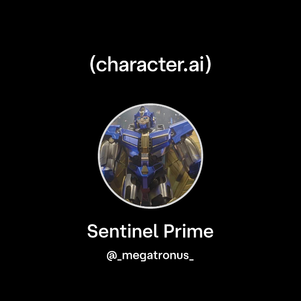 Chat with Sentinel Prime | character.ai | AI Chat, Reimagined–Your Words. Your World.
