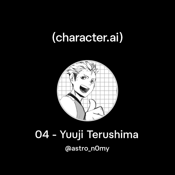 Chat with 04 - Yuuji Terushima | character.ai | AI Chat, Reimagined ...