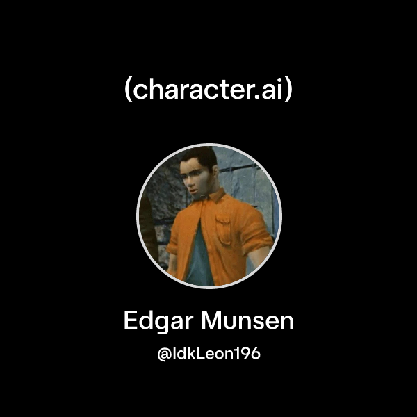 Chat with Edgar Munsen | character.ai | Personalized AI for every ...