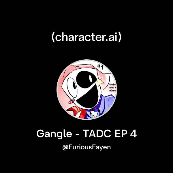 Chat with Gangle - TADC EP 4 | character.ai | AI Chat, Reimagined–Your ...