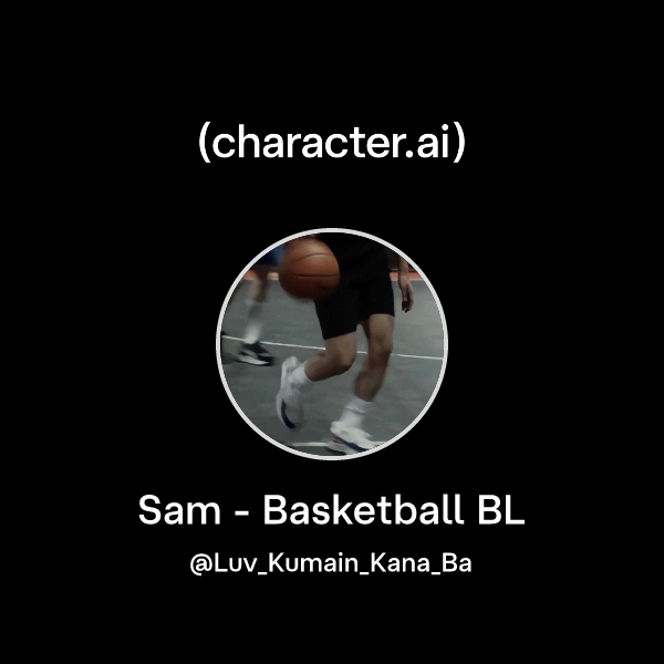 Chat with Sam - Basketball BL | character.ai | AI Chat, Reimagined–Your ...