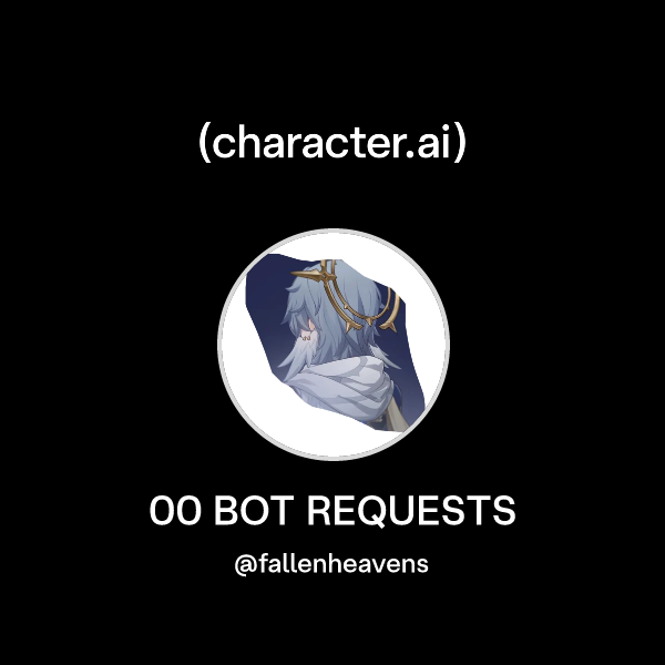 Chat with 00 BOT REQUESTS | character.ai | AI Chat, Reimagined–Your Words. Your World.