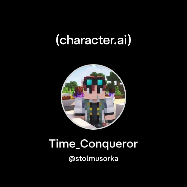 Chat with Time_Conqueror | character.ai | Personalized AI for every moment of your day