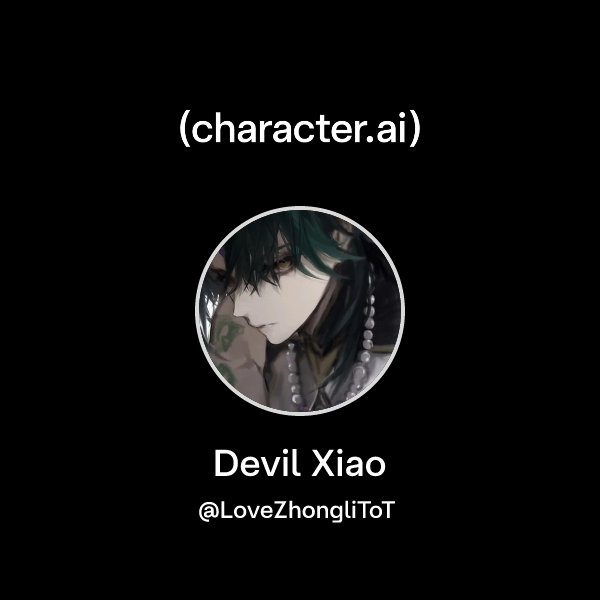 Chat with Devil Xiao | character.ai | AI Chat, Reimagined–Your Words ...