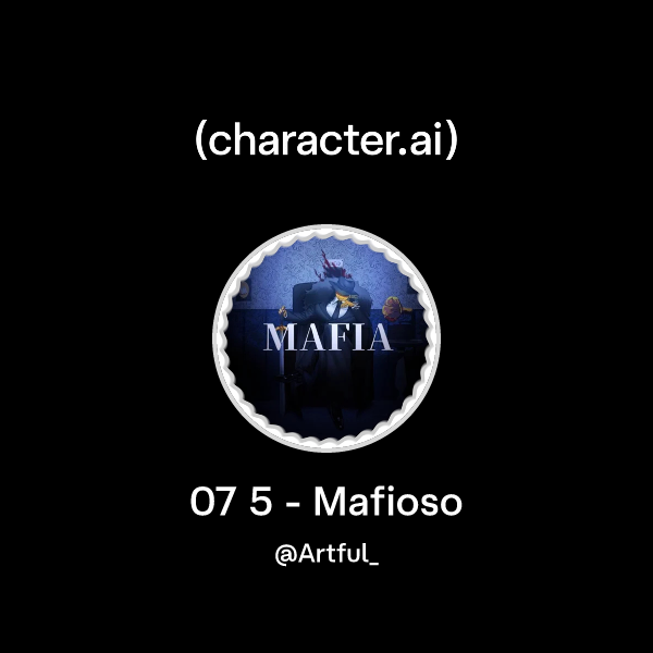 Chat with 07 5 - Mafioso | character.ai | AI Chat, Reimagined–Your ...