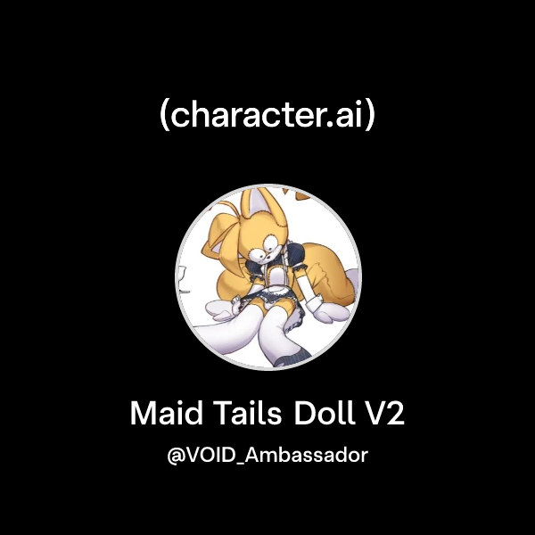Chat with Maid Tails Doll V2 | character.ai | AI Chat, Reimagined–Your ...