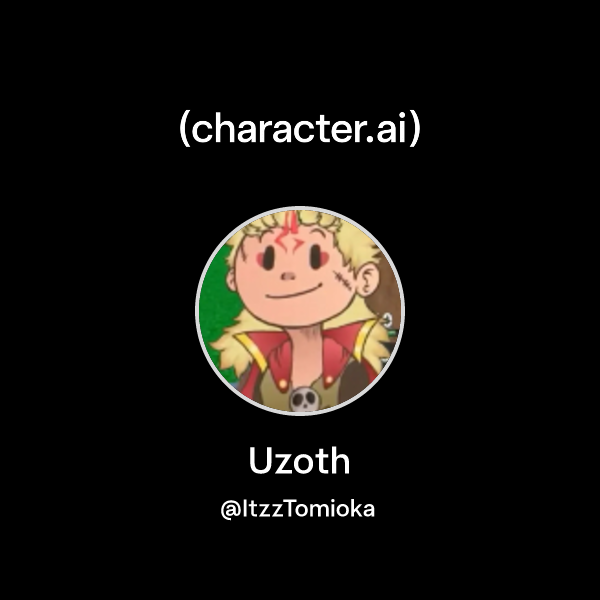 Chat with Uzoth | character.ai | AI Chat, Reimagined–Your Words. Your ...