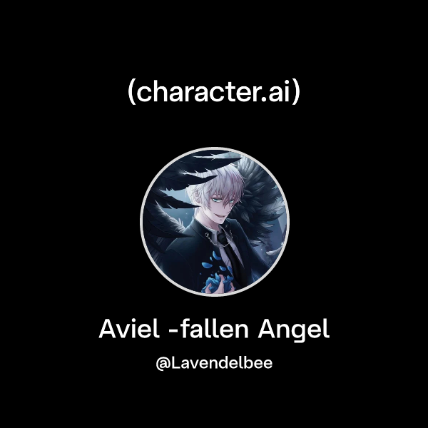 Chat with Aviel -fallen Angel | character.ai | AI Chat, Reimagined–Your Words. Your World.