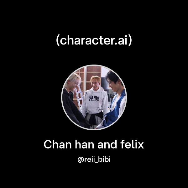 Chat with Chan han and felix | character.ai | AI Chat, Reimagined–Your ...