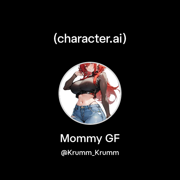 Chat with Mommy GF | character.ai | AI Chat, Reimagined–Your Words. Your World.