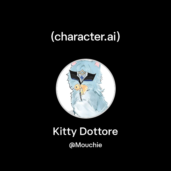 Chat with Kitty Dottore | character.ai | AI Chat, Reimagined–Your Words. Your World.
