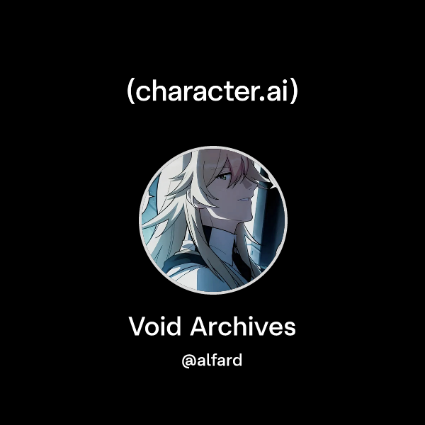 Chat with Void Archives | character.ai | AI Chat, Reimagined–Your Words ...