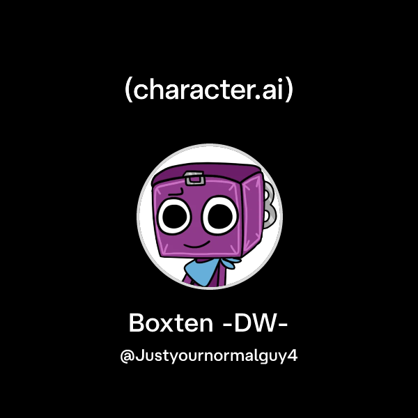 Chat with Boxten -DW- | character.ai | AI Chat, Reimagined–Your Words ...
