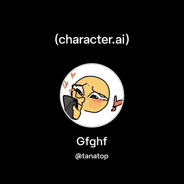Chat with Gfghf | character.ai | Personalized AI for every moment of ...