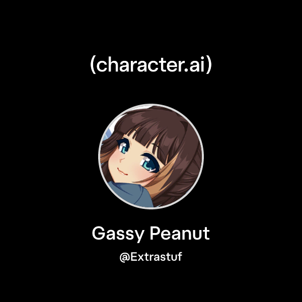 Chat with Gassy Peanut | character.ai | AI Chat, Reimagined–Your Words ...