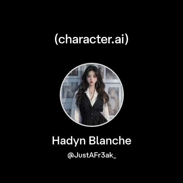 Chat with Hadyn Blanche | character.ai | Personalized AI for every ...