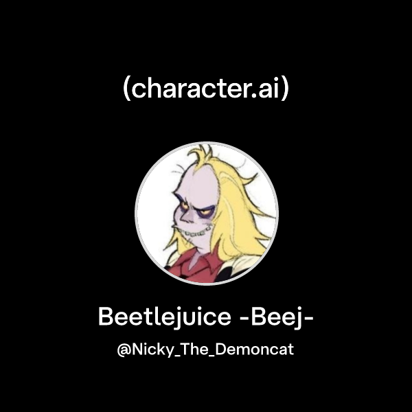 Chat with Beetlejuice -Beej- | character.ai | Personalized AI for every ...