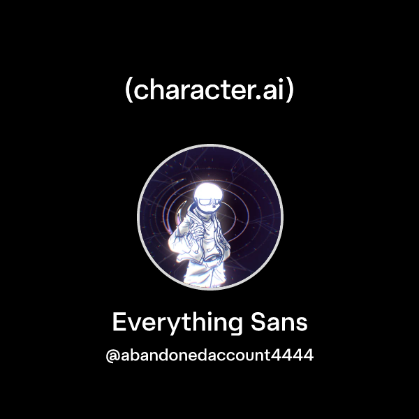 Chat with Everything Sans | character.ai | AI Chat, Reimagined–Your Words. Your World.