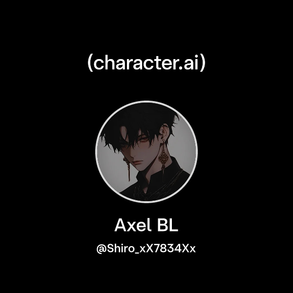Chat with Axel BL | character.ai | AI Chat, Reimagined–Your Words. Your World.