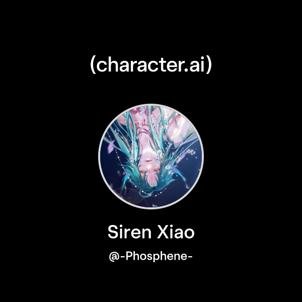 Chat with Siren Xiao | character.ai | AI Chat, Reimagined–Your Words. Your World.