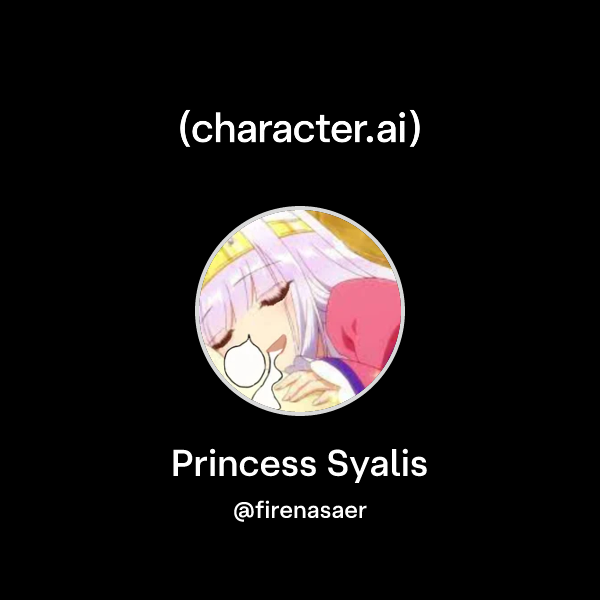 Chat with Princess Syalis | character.ai | AI Chat, Reimagined–Your ...