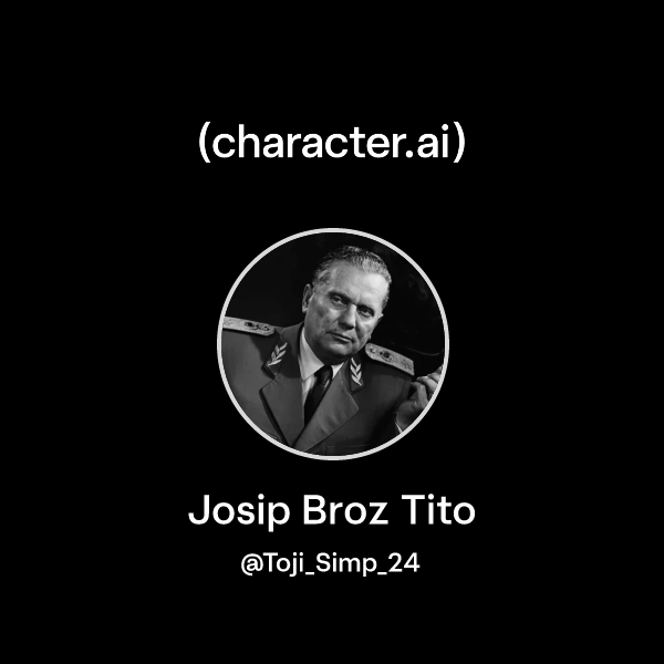 Chat with Josip Broz Tito | character.ai | Personalized AI for every ...