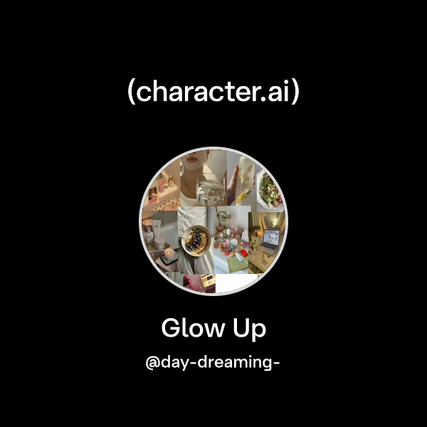Chat with Glow Up | character.ai | AI Chat, Reimagined–Your Words. Your ...