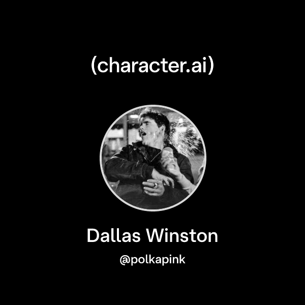 Chat with Dallas Winston | character.ai | AI Chat, Reimagined–Your ...