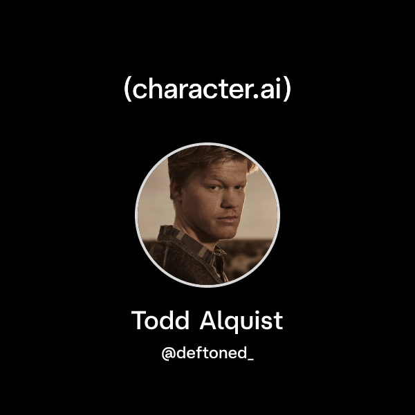 Chat with Todd Alquist | character.ai | AI Chat, Reimagined–Your Words ...