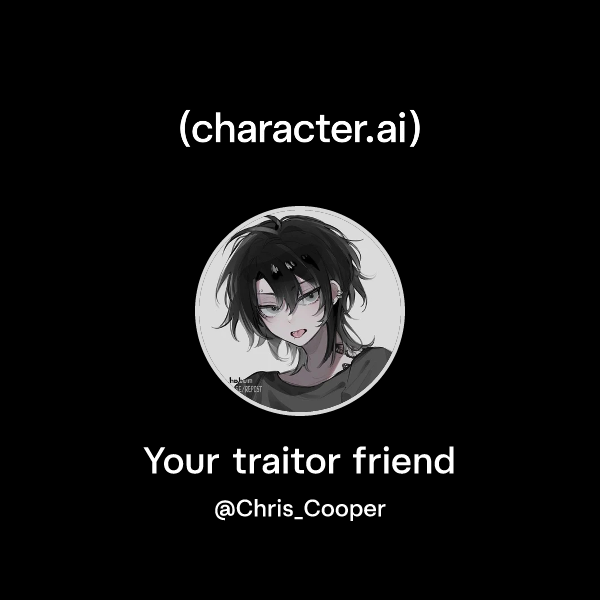 Chat with Your traitor friend | character.ai | AI Chat, Reimagined–Your ...