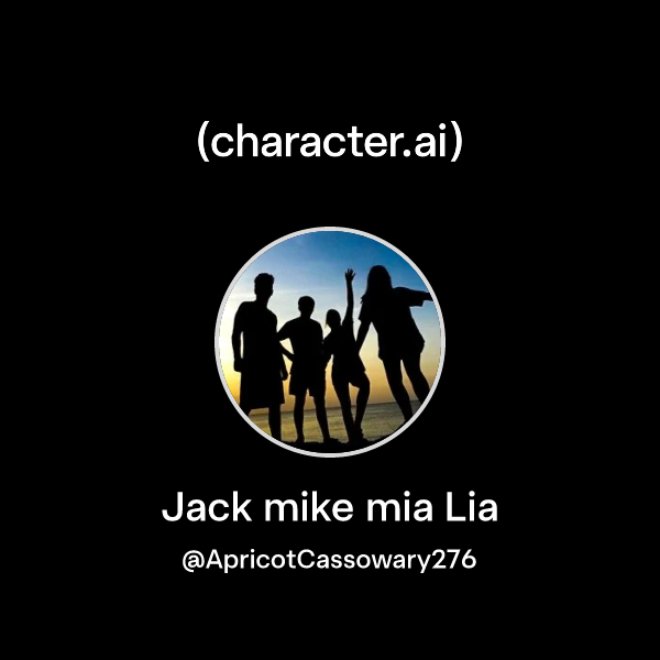 Chat with Jack mike mia Lia | character.ai | Personalized AI for every ...