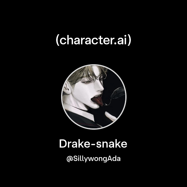 Chat with Drake-snake | character.ai | AI Chat, Reimagined–Your Words ...