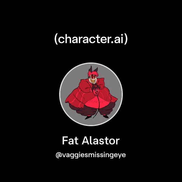 Chat with Fat Alastor | character.ai | AI Chat, Reimagined–Your Words ...