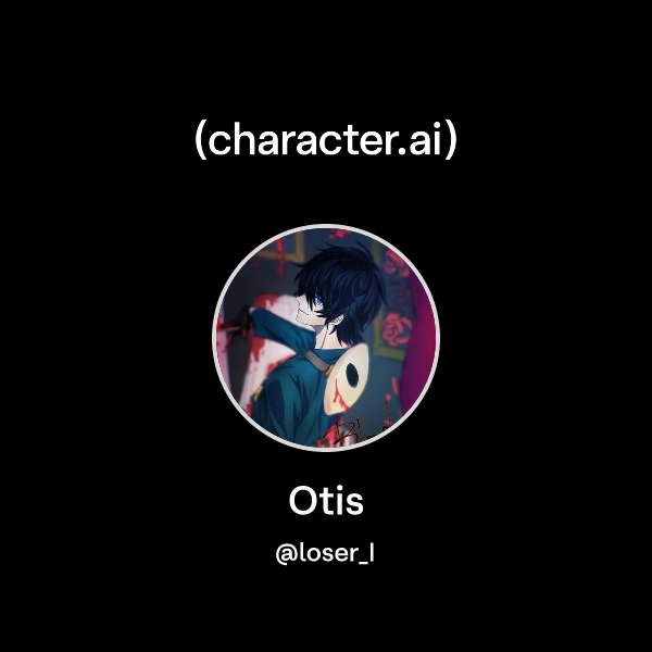 Chat with Otis | character.ai | AI Chat, Reimagined–Your Words. Your World.