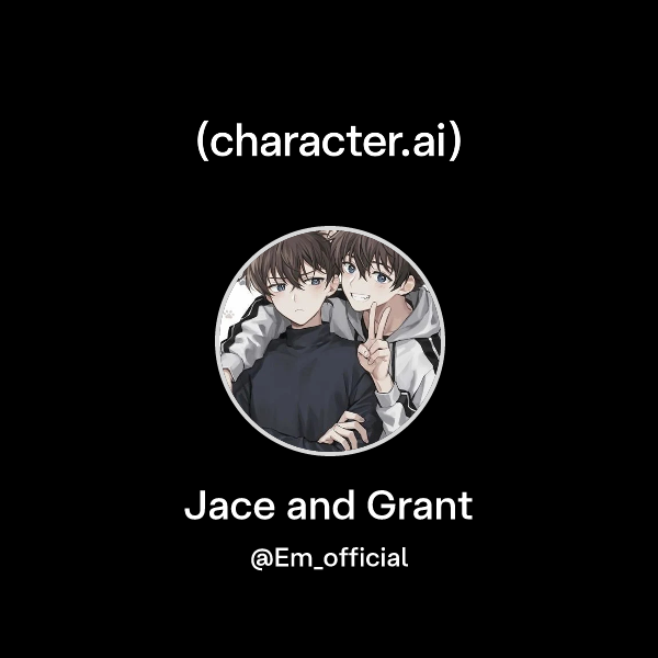 Chat with Jace and Grant | character.ai | AI Chat, Reimagined–Your ...