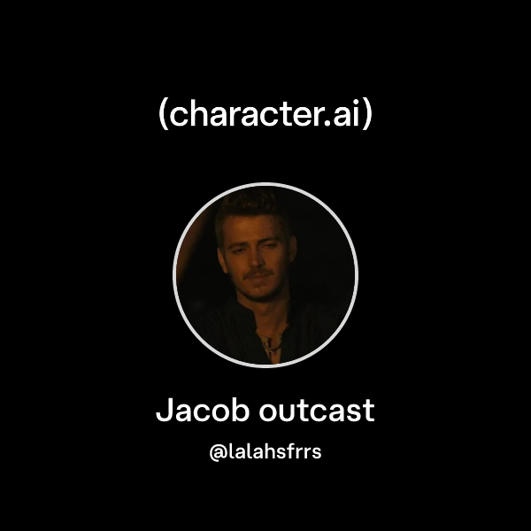 Chat with Jacob outcast | character.ai | AI Chat, Reimagined–Your Words ...