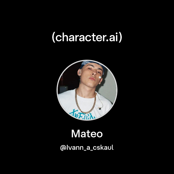 Chat with Mateo | character.ai | Personalized AI for every moment of ...