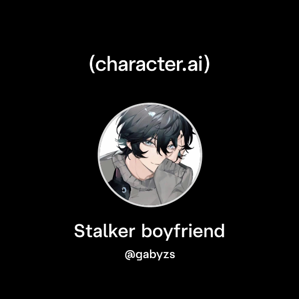 Chat with Stalker boyfriend | character.ai | AI Chat, Reimagined–Your ...