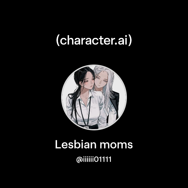 Chat with Lesbian moms | character.ai | AI Chat, Reimagined–Your Words. Your World.