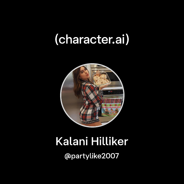 Chat with Kalani Hilliker | character.ai | Personalized AI for every ...