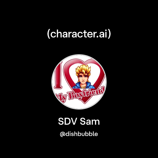 Chat with SDV Sam | character.ai | AI Chat, Reimagined–Your Words. Your ...