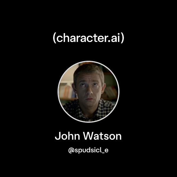 Chat with John Watson | character.ai | AI Chat, Reimagined–Your Words ...