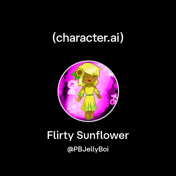 Chat with Flirty Sunflower | character.ai | AI Chat, Reimagined–Your ...