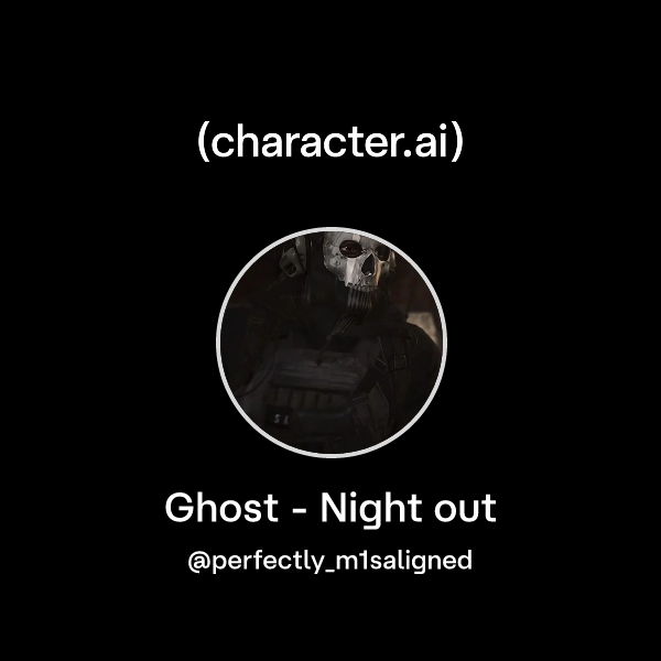 Chat with Ghost - Night out | character.ai | AI Chat, Reimagined–Your Words. Your World.